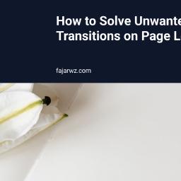 How to Solve Unwanted CSS Transitions on Page Load | Fajarwz