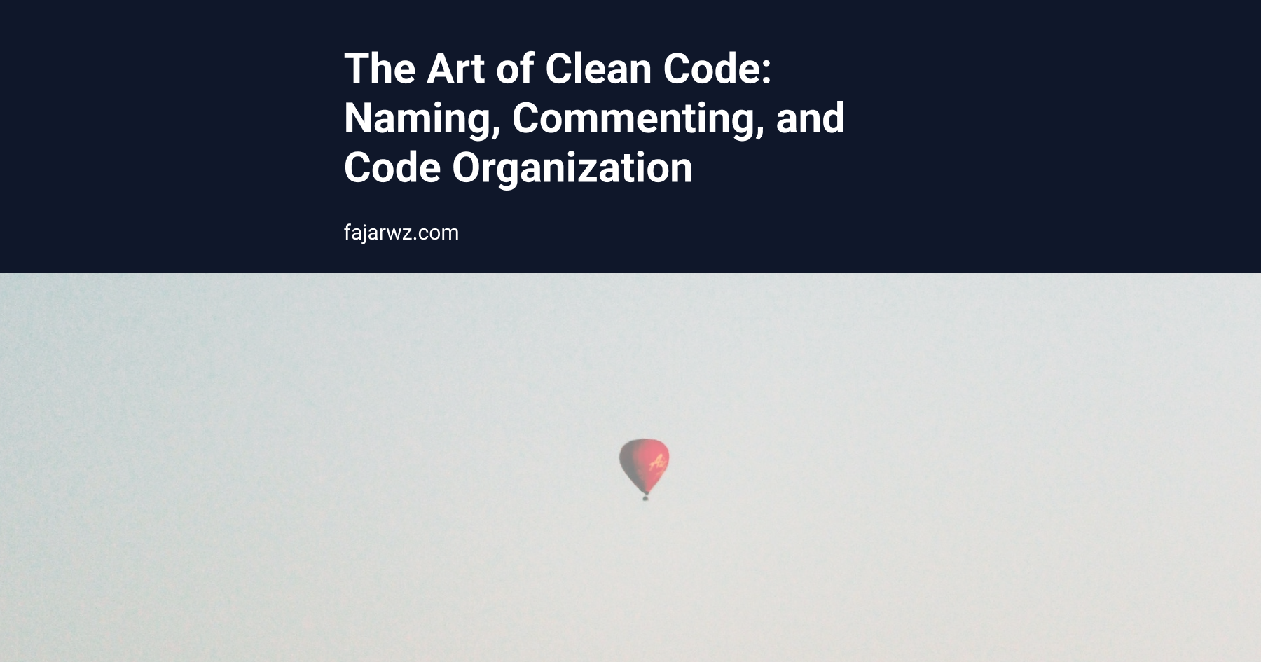 The Art of Clean Code: Naming, Commenting, and Code Organization | Fajarwz